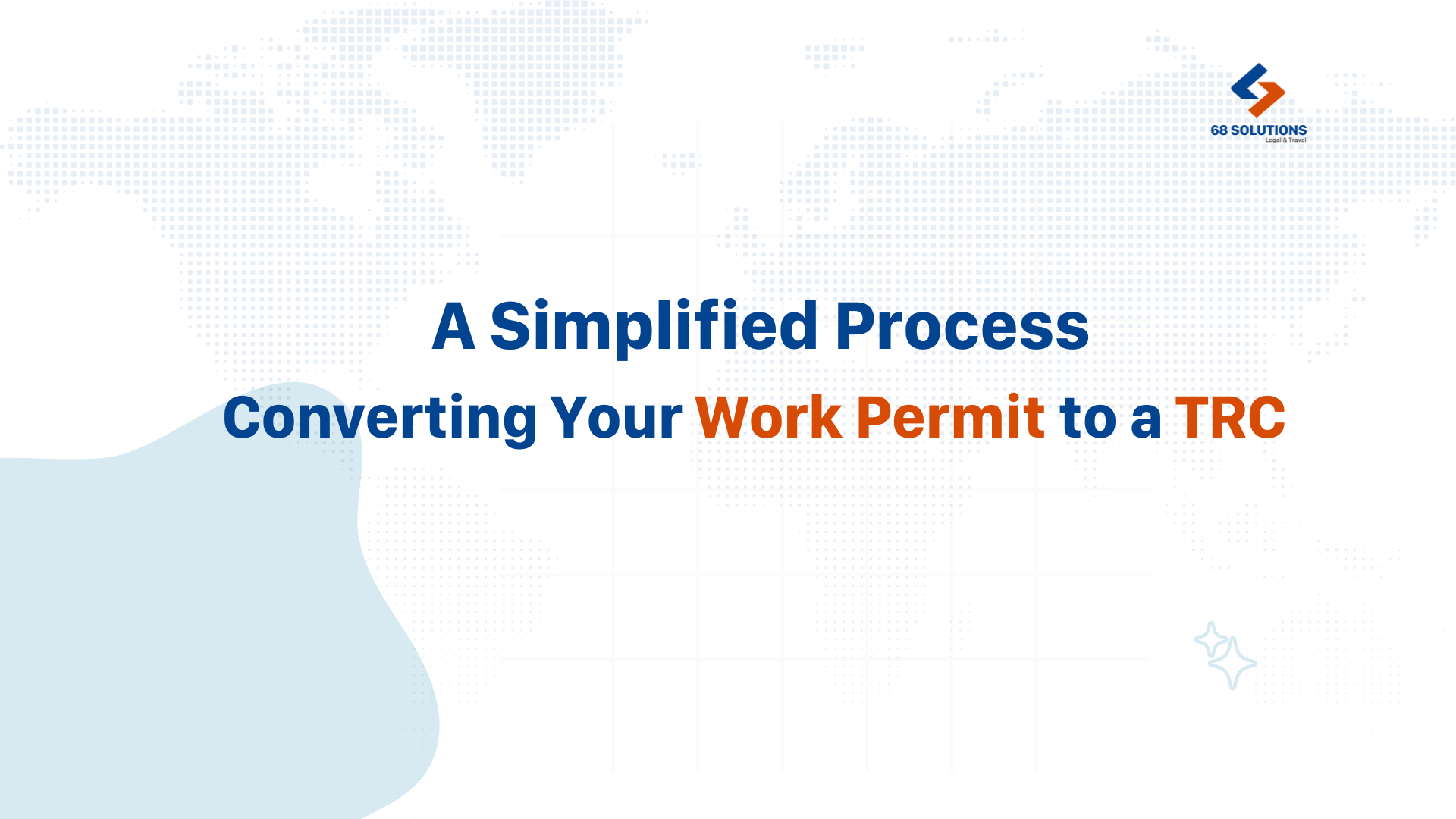 Converting Your Work Permit to a TRC: A Simplified Process - 68 Solutions
