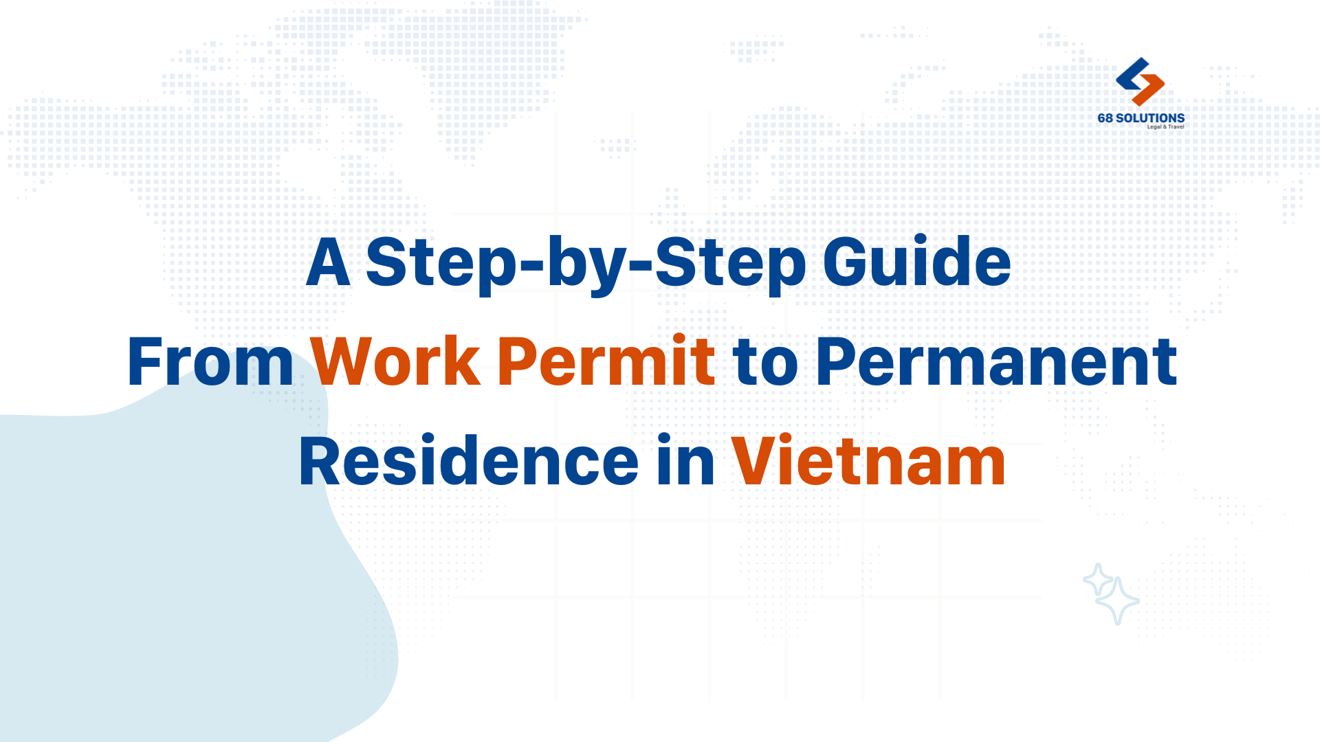 From Work Permit to Permanent Residence in Vietnam: A Step-by-Step ...